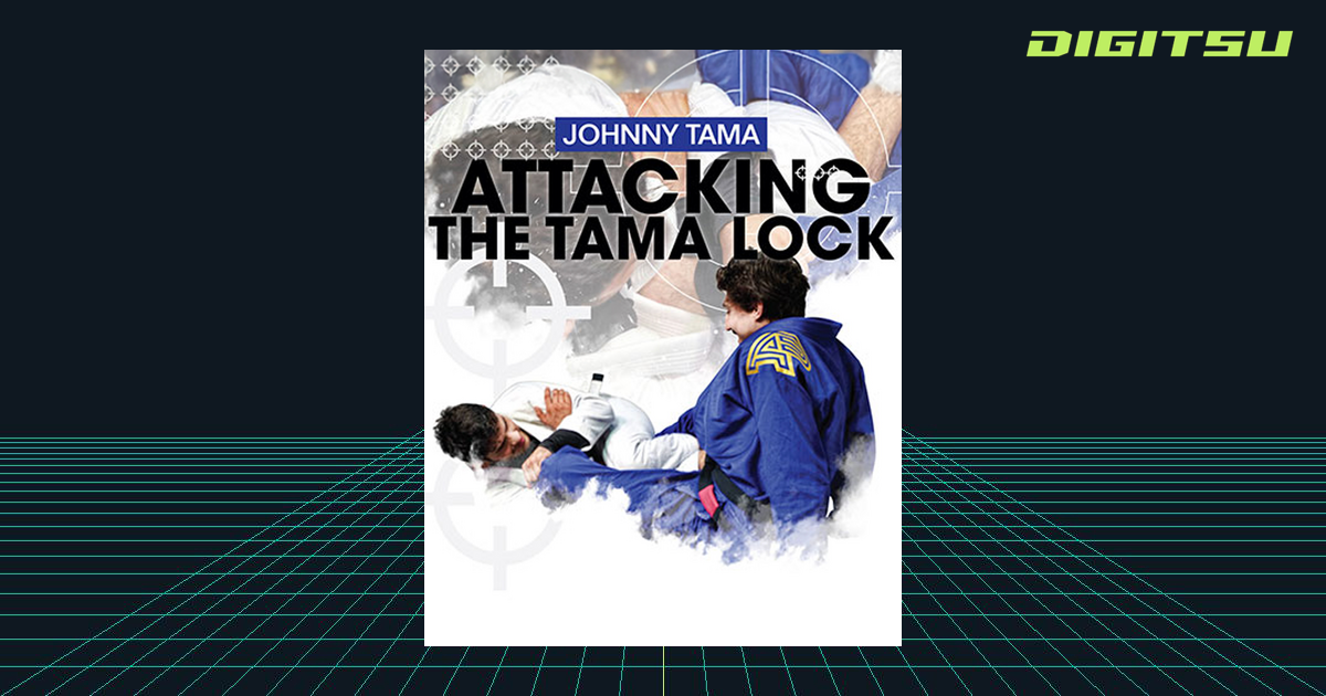 Attacking The Tama Lock by Johnny Tama | BJJ Course | Digitsu
